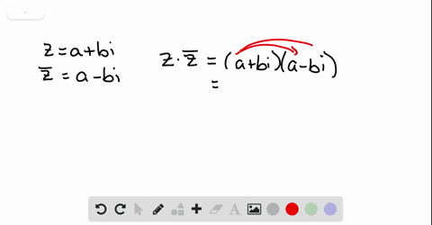 SOLVED:Let a+i b be a complex number. The conjugate of a+i b is a-i b ...