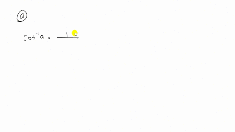 ⏩SOLVED:For positive values of a, cot^-1 a is calculated as tan^-1 ...