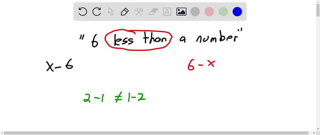SOLVED:When asked to write an algebraic expression for " 6 less than a ...