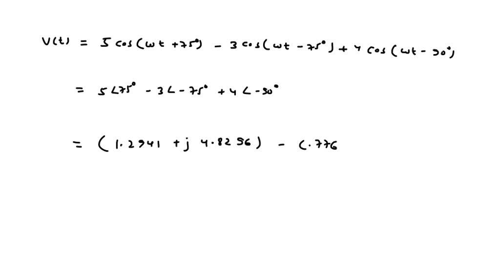 Reduce 5 cos(ωt+75^∘)-3 cos(cot-75^∘)+ 4 sin(ωt) to the form Vm cos(ωt ...