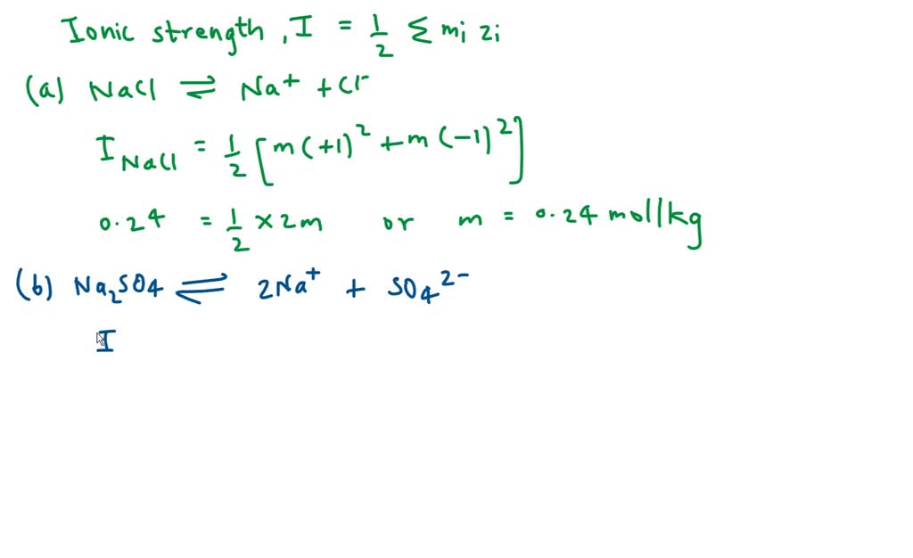 SOLVED:A solution of NaCl has an ionic strength of 0.24 mol kg^-1 (a ...