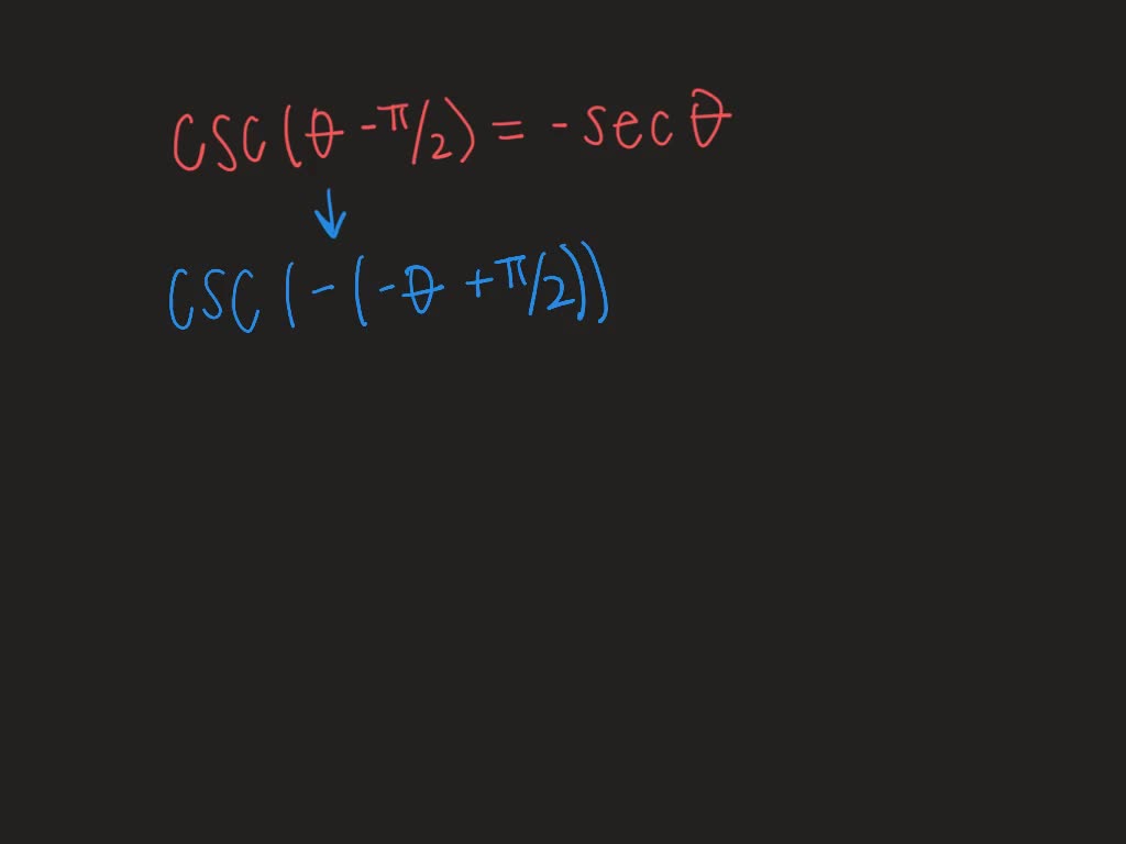 SOLVED:Verify each identity. csc(θ-(π)/(2))=-secθ