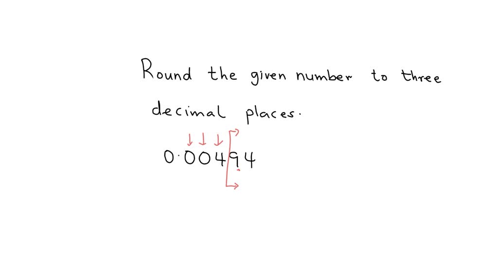 SOLVED:Round the given number to three decimal places. 0.00149