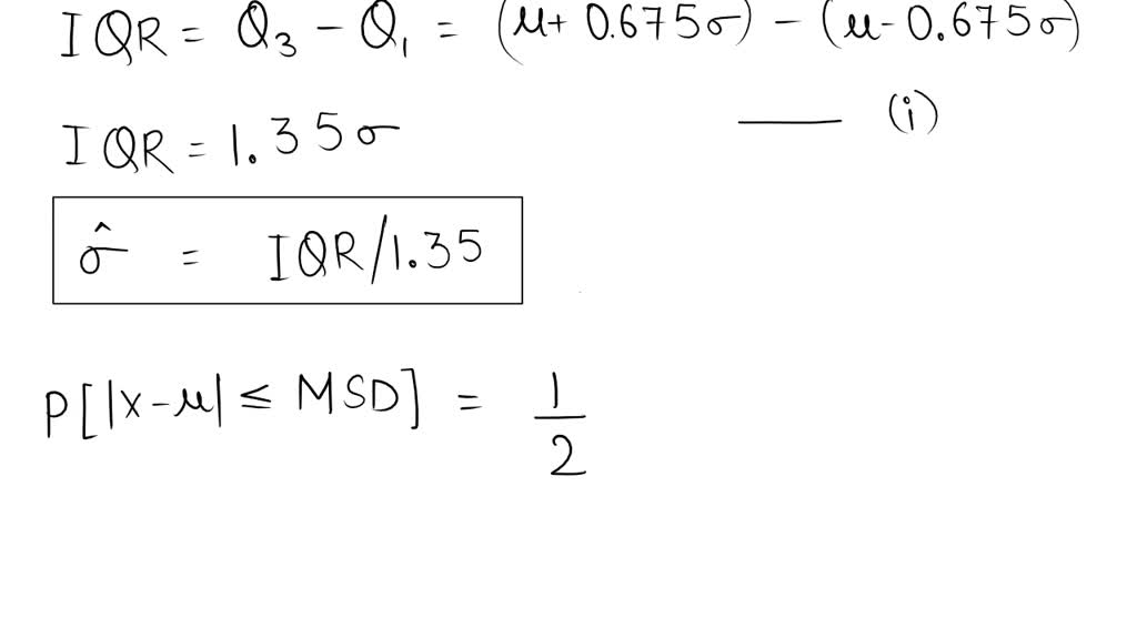 Explain why the IQR and the MAD are divided by 1.35 and .675 ...