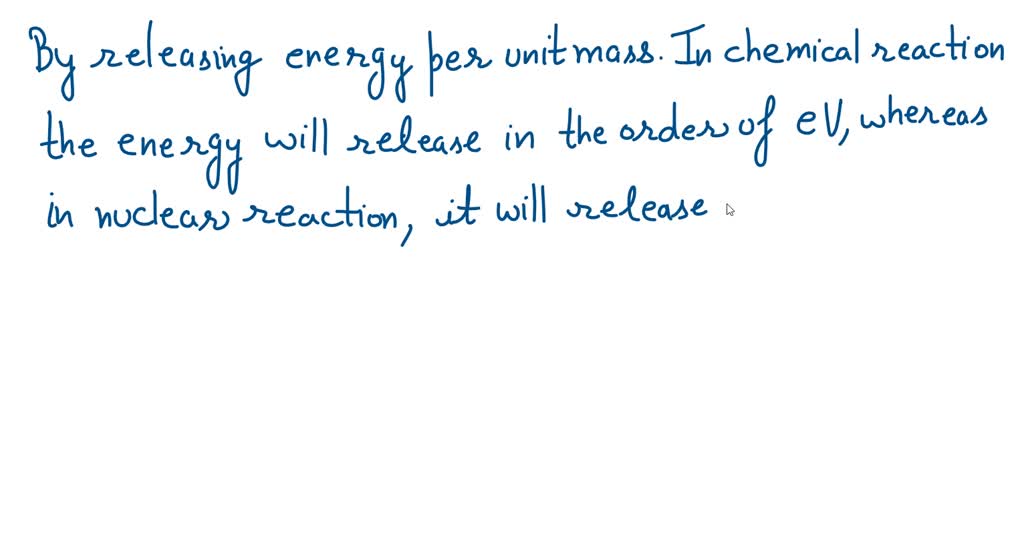 SOLVED: On an energy-release-per-unit-mass basis, by approximately what ...