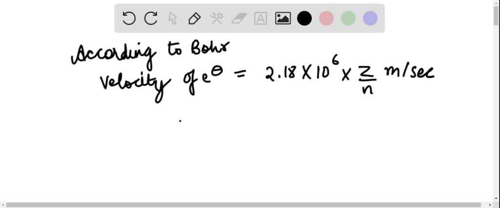Solved The Velocity Of An Electron In The First Bohr Orbit Of A