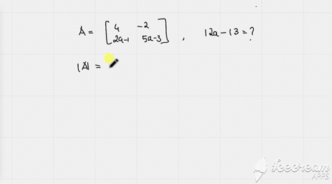 ⏩SOLVED:Given A=[ 4 -2 2 a-1 5 a-3 ] and if A… | Numerade