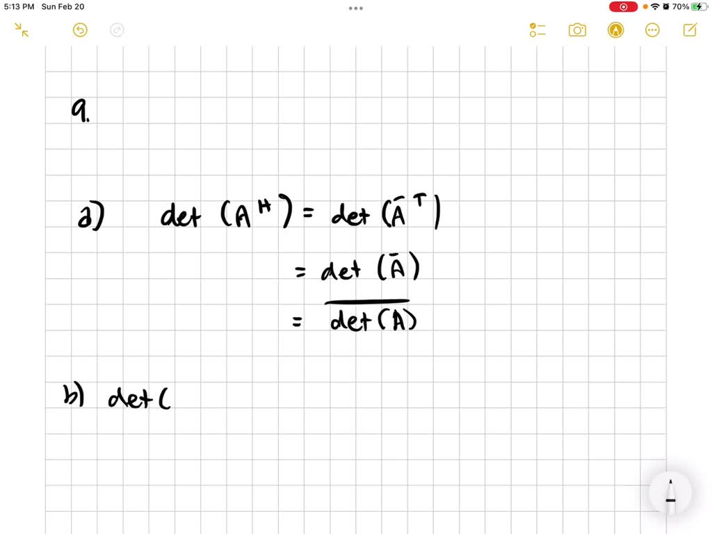 SOLVED:(a) How is the determinant of A^H related to the determinant of A ? (b) Prove that the ...