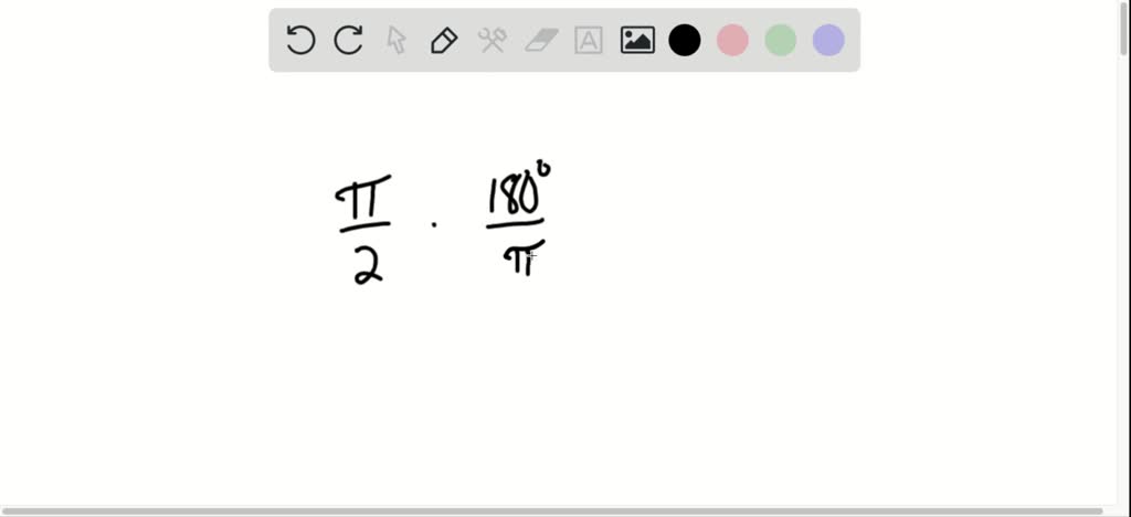 SOLVED:Convert the angle from radian measure into degree measure. (π)/(2)