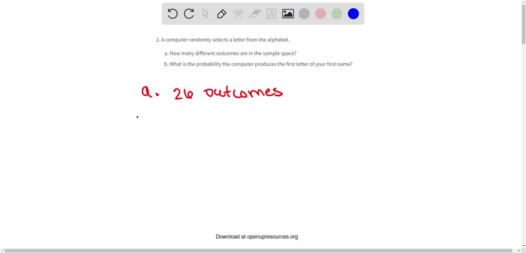 SOLVED:A computer randomly selects a letter from the alphabet. a. How many different outcomes ...
