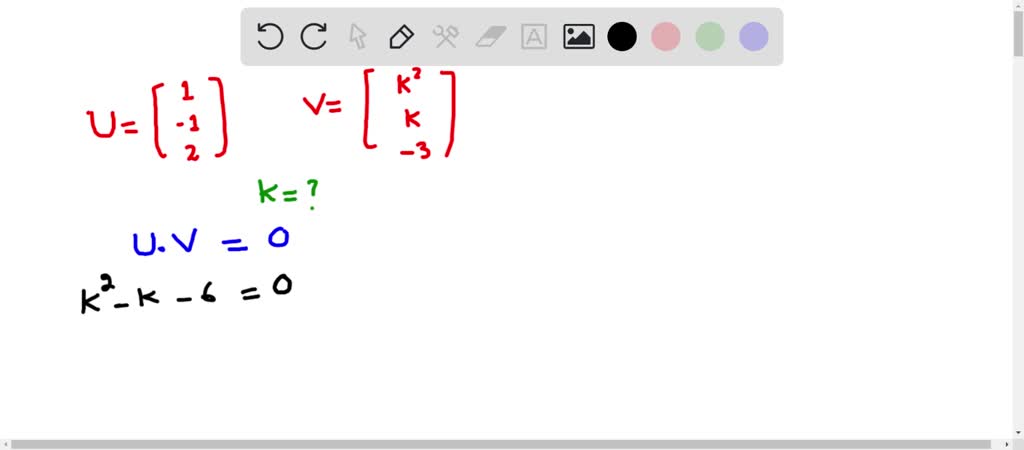 Find all values of the scalar k for which the two vectors are orthogonal. 𝐮=[ 1 -1 2 ], 𝐯=[ k^2 ...