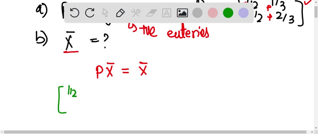 Solved Determine Whether The Stochastic Matrix P Is Regular Then Find The Steady State Matrix X