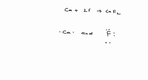 Use Lewis symbols to represent the reaction that occurs between Ca and ...