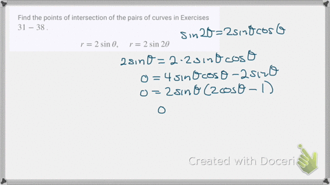 SOLVED:Find the points of intersection of the pairs of curves in Exercises 31-38 . r=2 sinθ, r=2 ...
