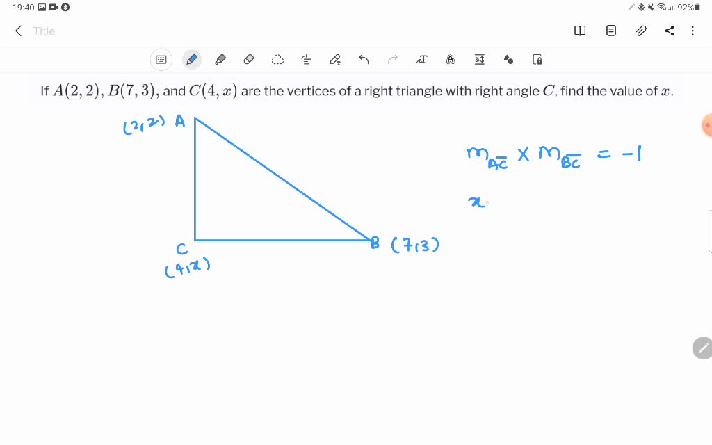 SOLVED:If A(2,2), B(7,3), and C(4, x) are the vertices of a right ...