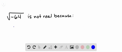 SOLVED:Which of the following are not real numbers? Explain why √(-64 ...