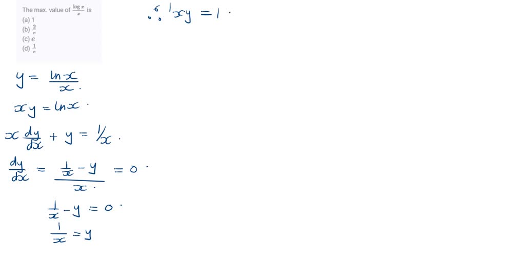 The maximum value of f(x)=(logx)/(x) is (a) (1)/(e), at x=1 (b) (1)/(e ...