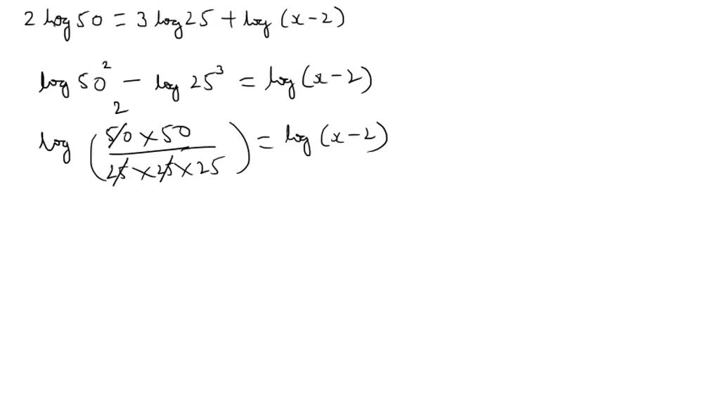 SOLVED Solve 2 Log50 3 Log25 log x 2 