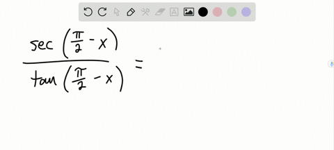 SOLVED: In Exercises 21-30, verify the identity. (sec[(π/ 2)-x])/(tan ...