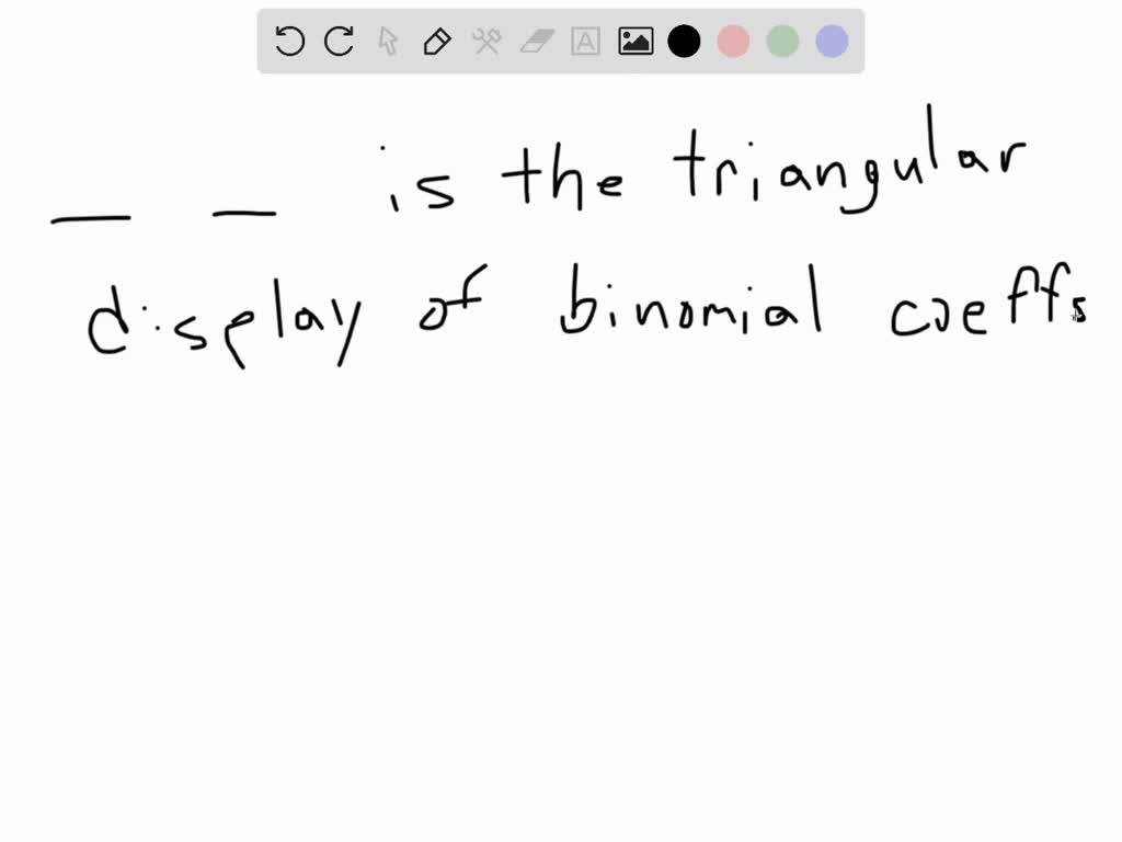 SOLVED: is a triangular display of the binomial coefficients.
