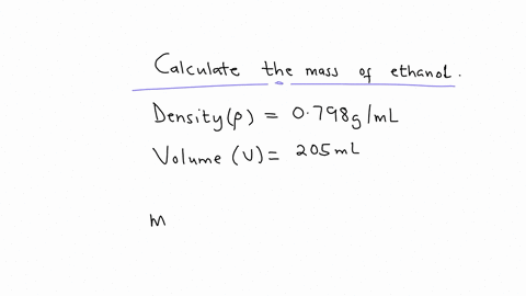 SOLVED:The density of ethanol, a colorless liquid that is commonly ...