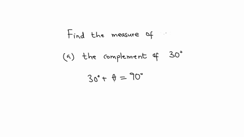 SOLVED:Find the measure of (a) the complement and (b) the supplement of an angle with the given ...
