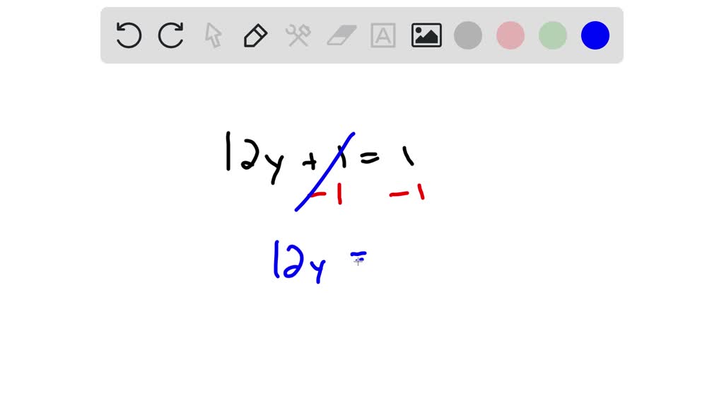 Solve. 12 y+1=1 | Numerade