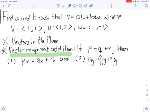 SOLVED:Find a and b such that v=a u+b w, where u= 1,2 and w= 1,-1 . 𝐯= 1,1