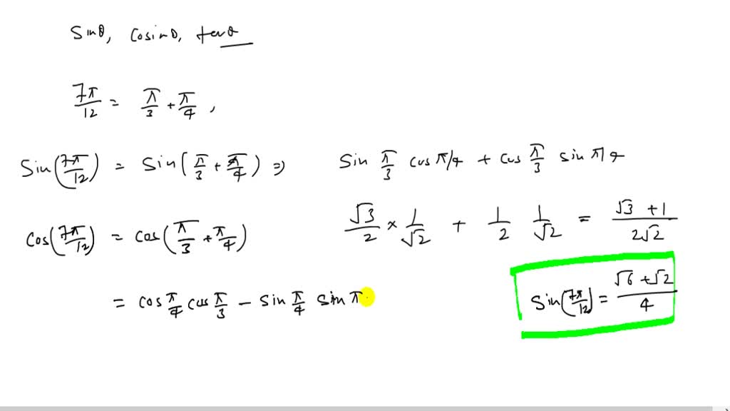 Solved Find The Exact Values Of The Sine Cosine And Tangent Of The Angle 7 π 12 π 3