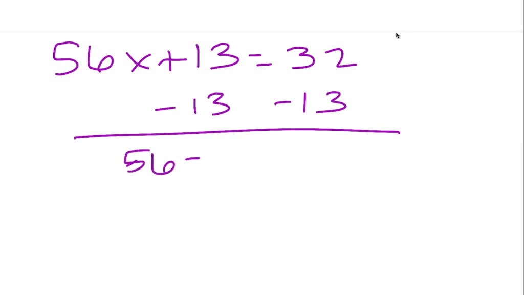SOLVED:Solve. 56 x+13=32