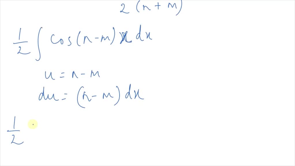 SOLVED: Show that the integral of sin(nx)dx from -pi to pi = the ...