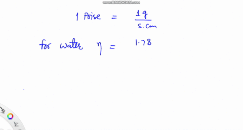 SOLVED:The CGS unit for measuring the viscosity of a liquid is the ...