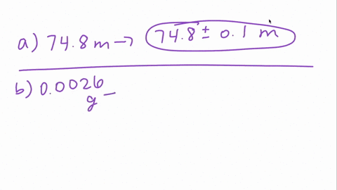 ⏩SOLVED:Indicate the uncertainty in: (a) 74.8 m (b) 0.0026 g (c ...