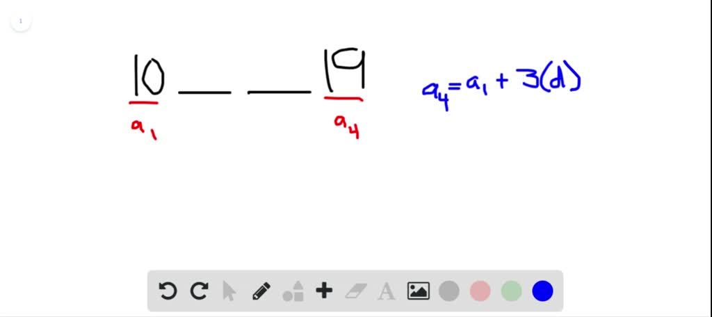 Insert the given number of arithmetic means between the numbers. Two arithmetic means between 10 ...