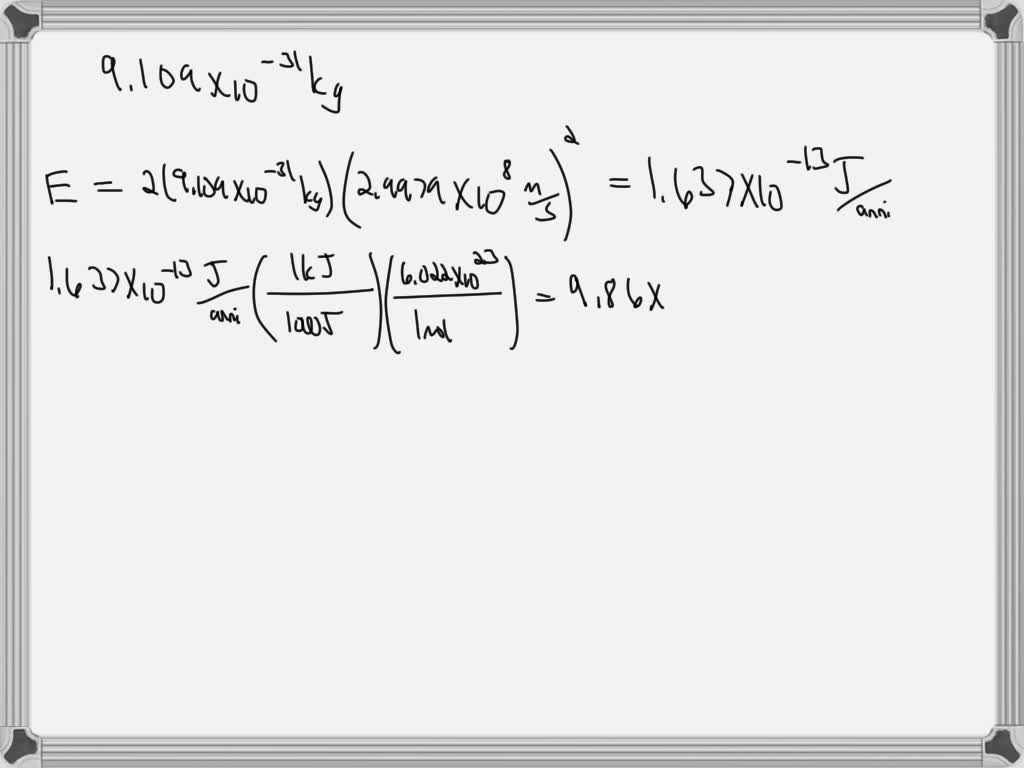 Solved A A Positron Has The Same Mass As An Electron See Appendix 7
