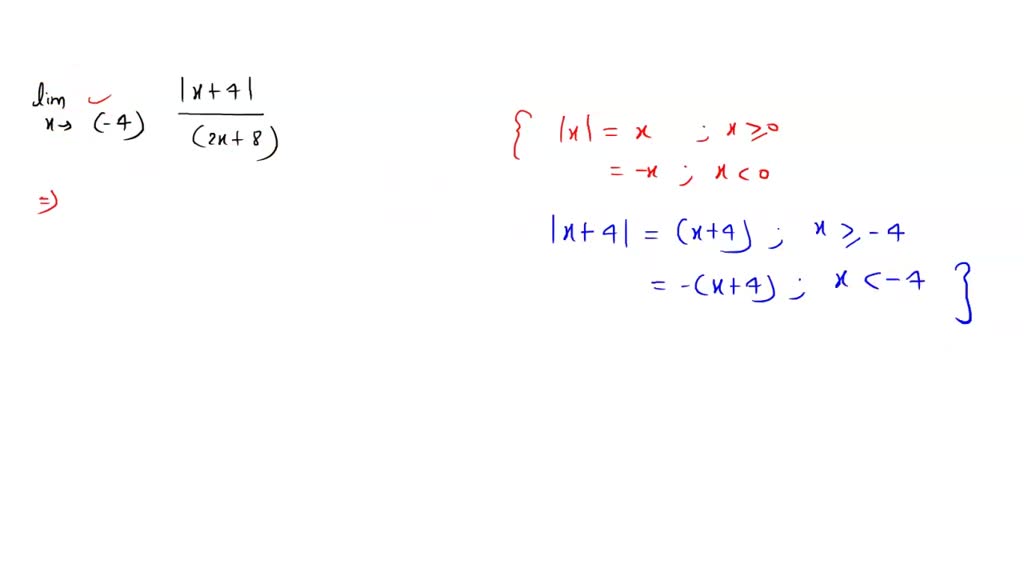 SOLVED:Find the limit, if it exists. If the limit does not exist, explain why. limx →-4 (|x+4 ...