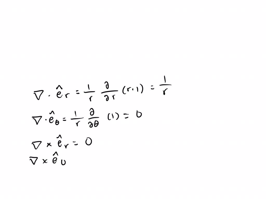 Using the equations given in Appendix 8.1 for cylindrical coordinates ...