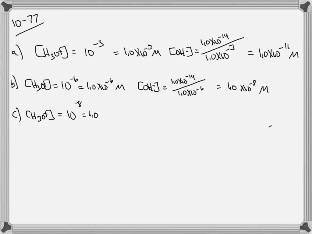 SOLVED:Calculate the [H3 O^+] and [OH^-] for a solution with the following pH values: (10.5) a ...