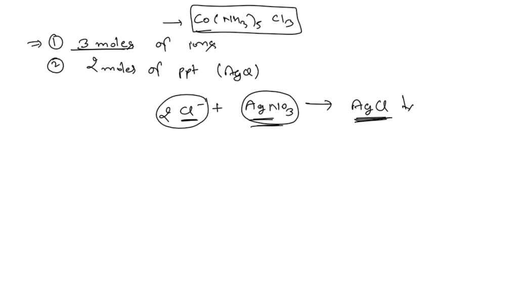 SOLVED:A mole of complex compound Co(NH3)5 Cl3 gives 3 mole of ions ...