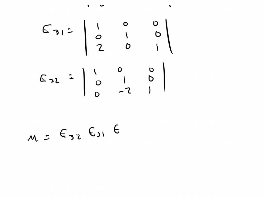 Which three matrices E21, E31, E32 put A into triangular form U ? A=[ 1 ...