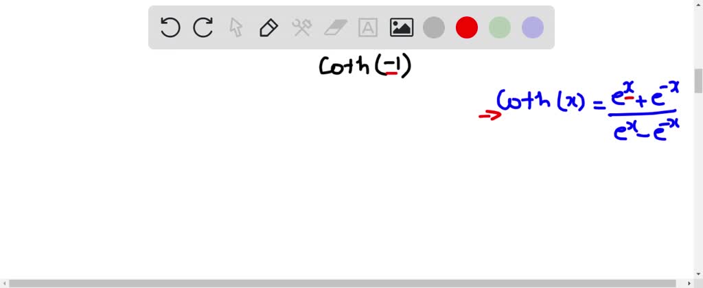Find the numerical value of the expression. coth(-1) | Numerade