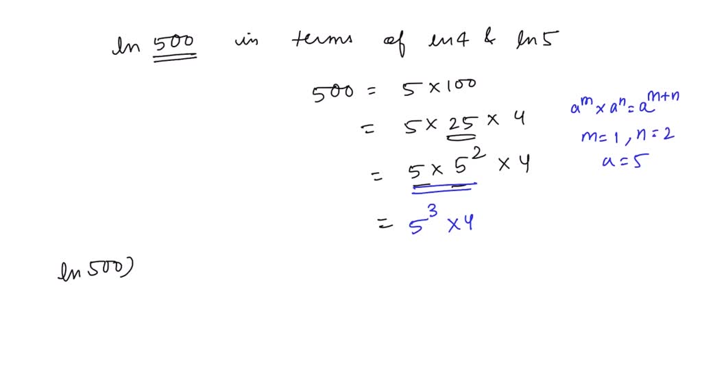 SOLVED:Rewrite the expression in terms of ln 4 and ln 5 . ln500