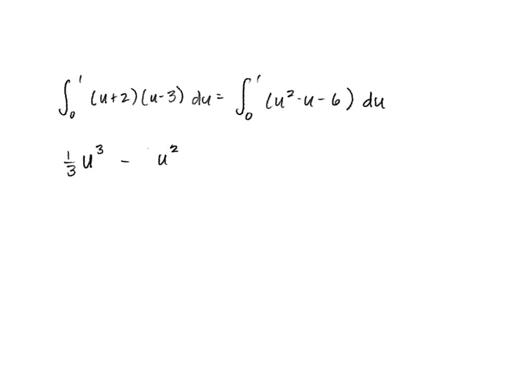 Evaluate the integral. ∫0^1(u+2)(u-3) d u | Numerade