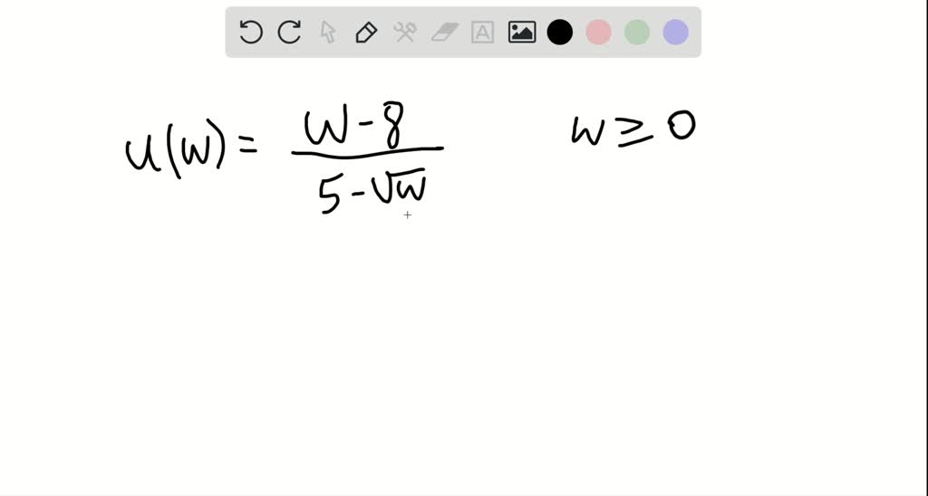 Find the (implied) domain of the function. u(w)=(w-8)/(5-√(w)) | Numerade