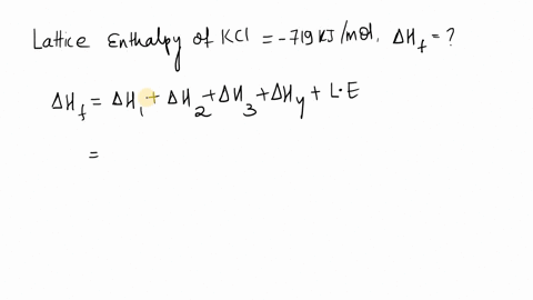 ⏩SOLVED:The lattice energy of KCl(s) is -719 kJ / mol. Use data… | Numerade