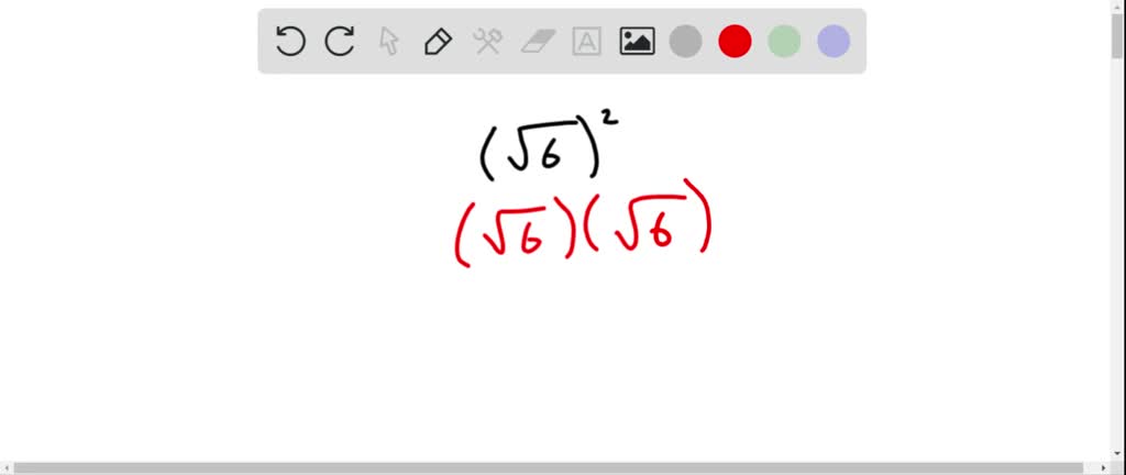 ⏩SOLVED:Perform each operation. See Section 8.1. (√(6))^2 | Numerade