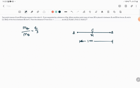 SOLVED: Two point masses A and B having masses in the ratio 4: 3 are separated by a distance of ...