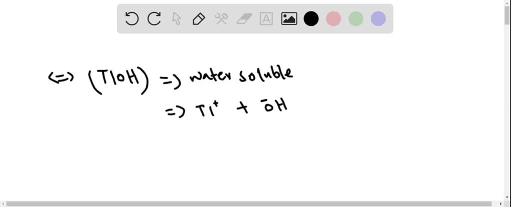 ⏩SOLVED:Thallium hydroxide (TIOH) is a water-soluble ionic compound ...