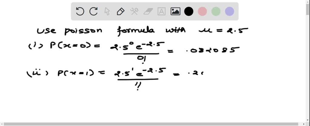 SOLVED:Consider a Poisson random variable with μ=2.5 . Use the Poisson formula to calculate the ...