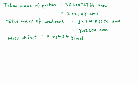 SOLVED: The mass defect for a Li-6 nucleus is -0.03434 g / mol ...